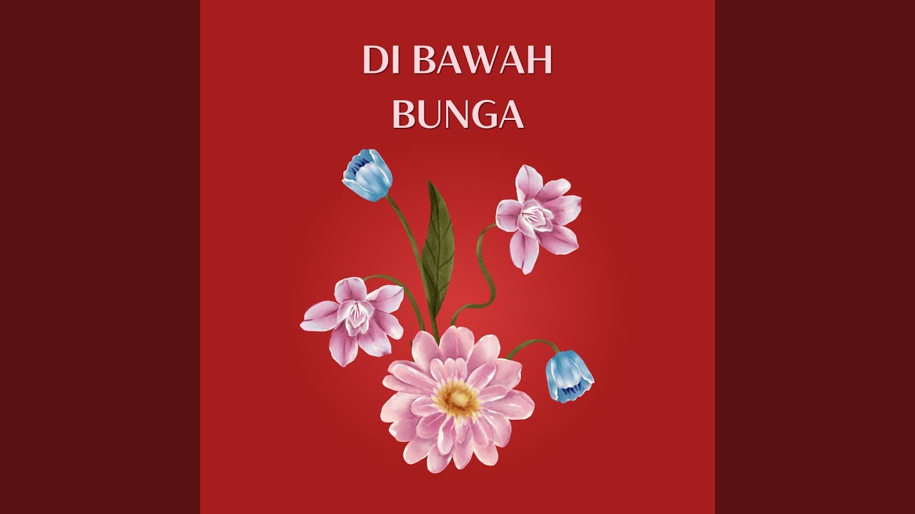 Di Bawah Bunga - YouTube