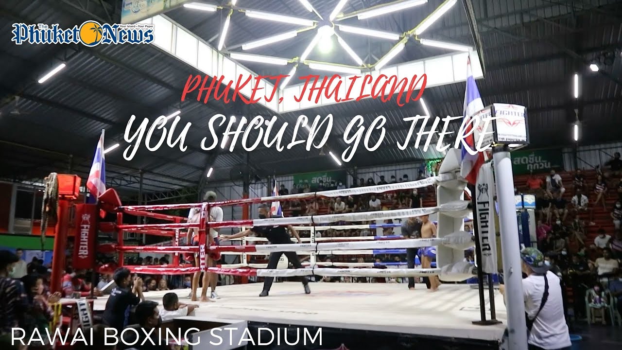 Rawai Boxing Stadium || Phuket, Thailand: You Should Go There #9 - YouTube