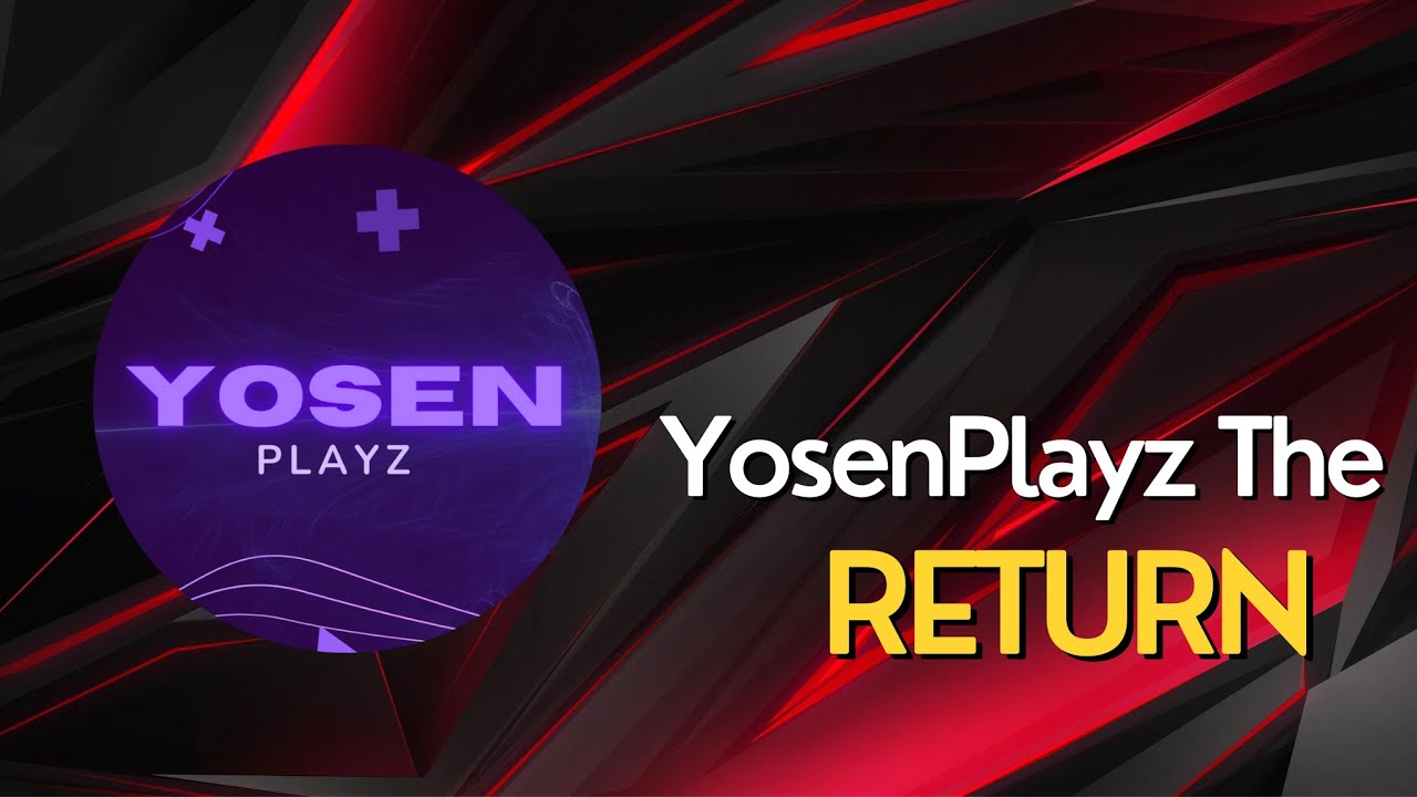 YosenPlayz The Return - YouTube