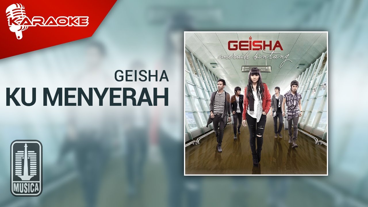 Geisha - Ku Menyerah (Official Karaoke Video) - YouTube