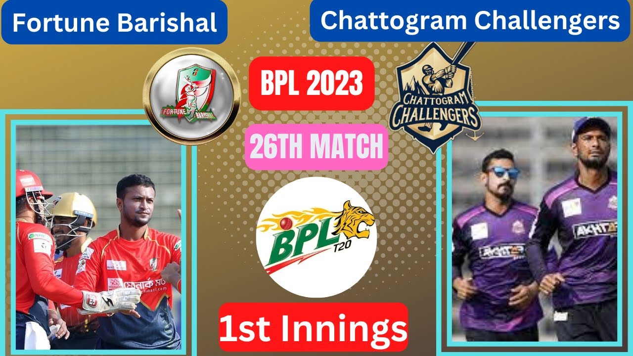 BPL 2023 Live: Chattogram Challengers vs Fortune Barishal | 26 Match ...
