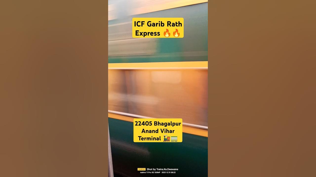 ICF Garib Rath Express 🚂🚃|22405 Bhagalpur Jn Anand Vihar Terminal| #indianrailways #shorts # ...