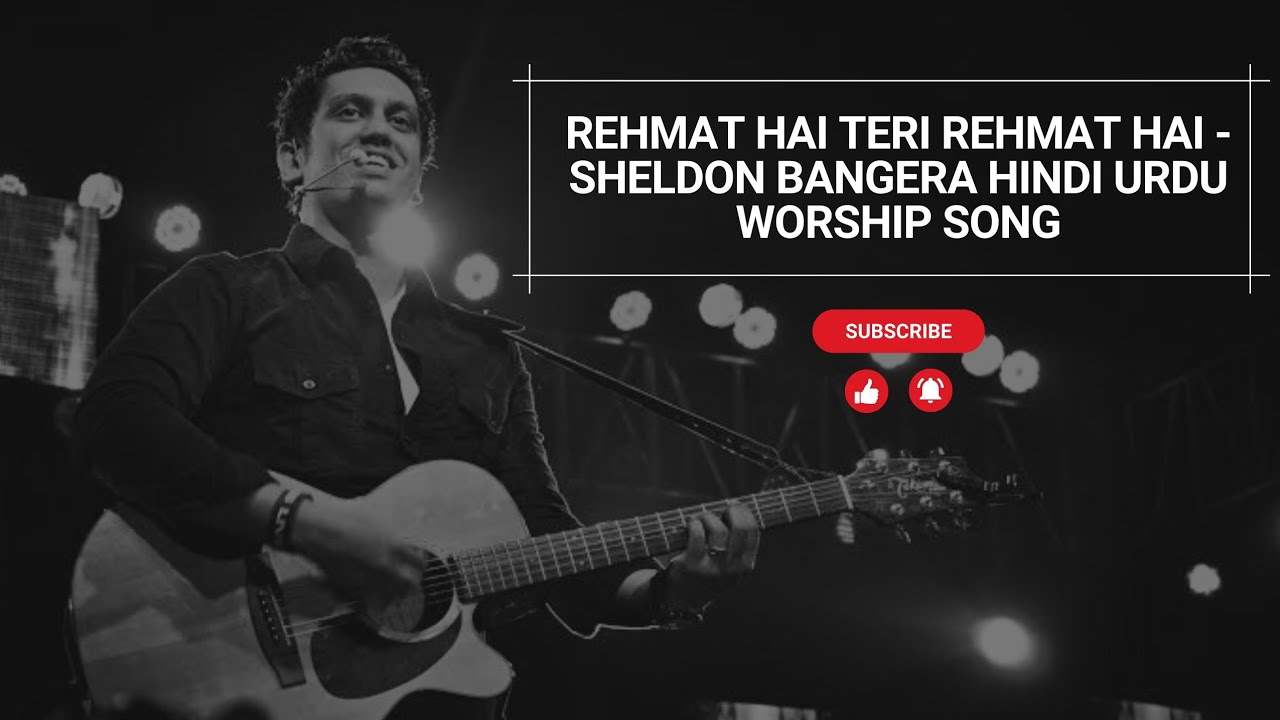 Rehmat hai Teri rehmat hai - Sheldon Bangera hindi urdu worship song ...