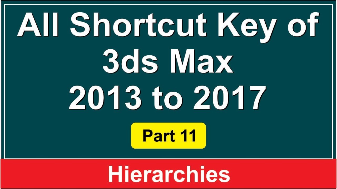 All Shortcut Key of 3ds Max 2013 to 2017 - Part 11 Hierarchies - YouTube