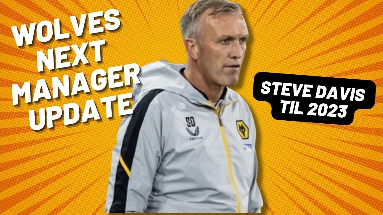 WOLVES MANAGER UPDATE 🤔 Steve Davis til 2023 | Wolves Issue Statement ...