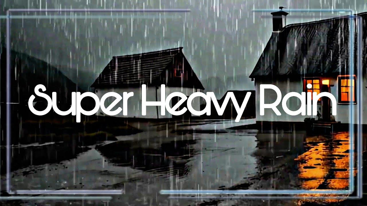Super Heavy Rain / Thunder Rain / Rain For Sleep / Rain Sounds For ...