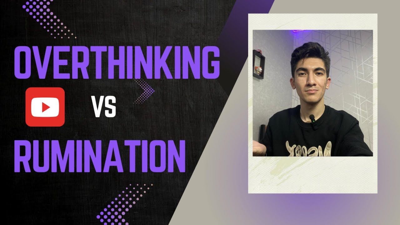 How can we overcome with our overthinking? and differences between Rumination and Overthink ...