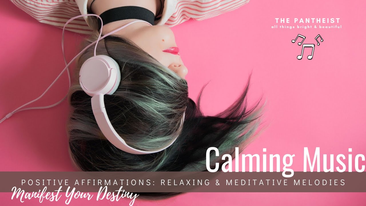 Positive Affirmations: Meditative, Calming Music - YouTube
