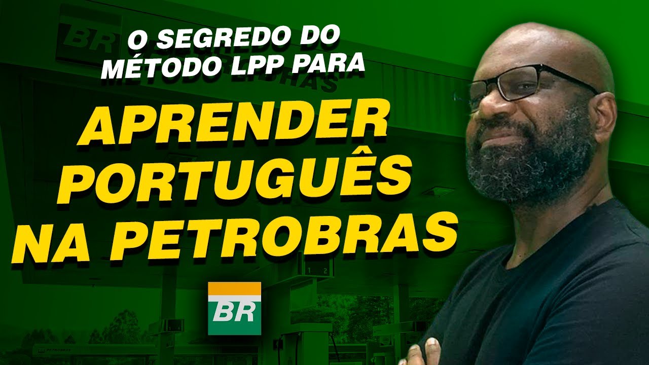 O Segredo do Método LPP para Aprender Português na Petrobras - YouTube