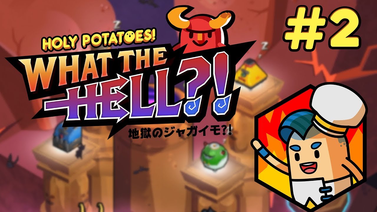 Holy Potatoes! What the Hell?! - #2 - The Second Circle - YouTube