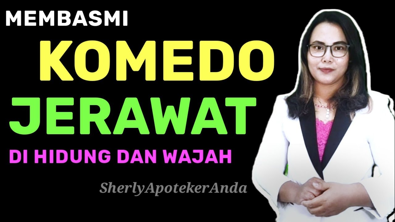 OBAT ANTI KOMEDO DAN JERAWAT YANG MEMBANDEL - YouTube
