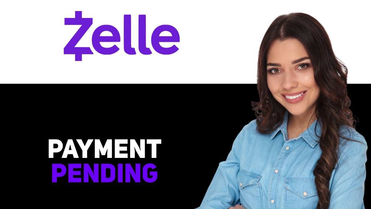 Why is My Zelle Payment Pending 2025 - YouTube