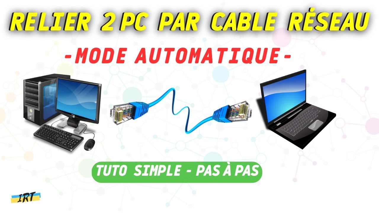 Relier 2 PC par câble réseau (mode automatique) pour partage de ...
