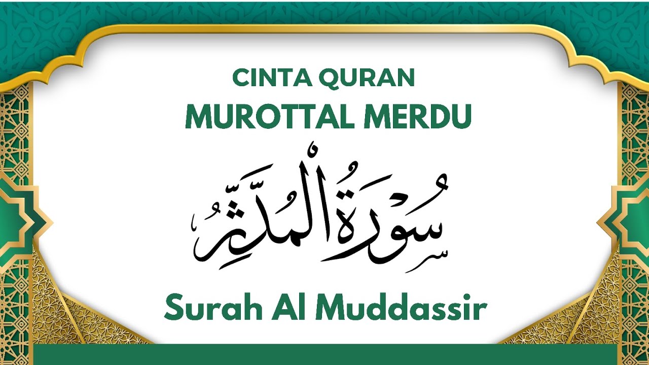 SURAH AL MUDDASSIR (CINTA QURAN) - YouTube