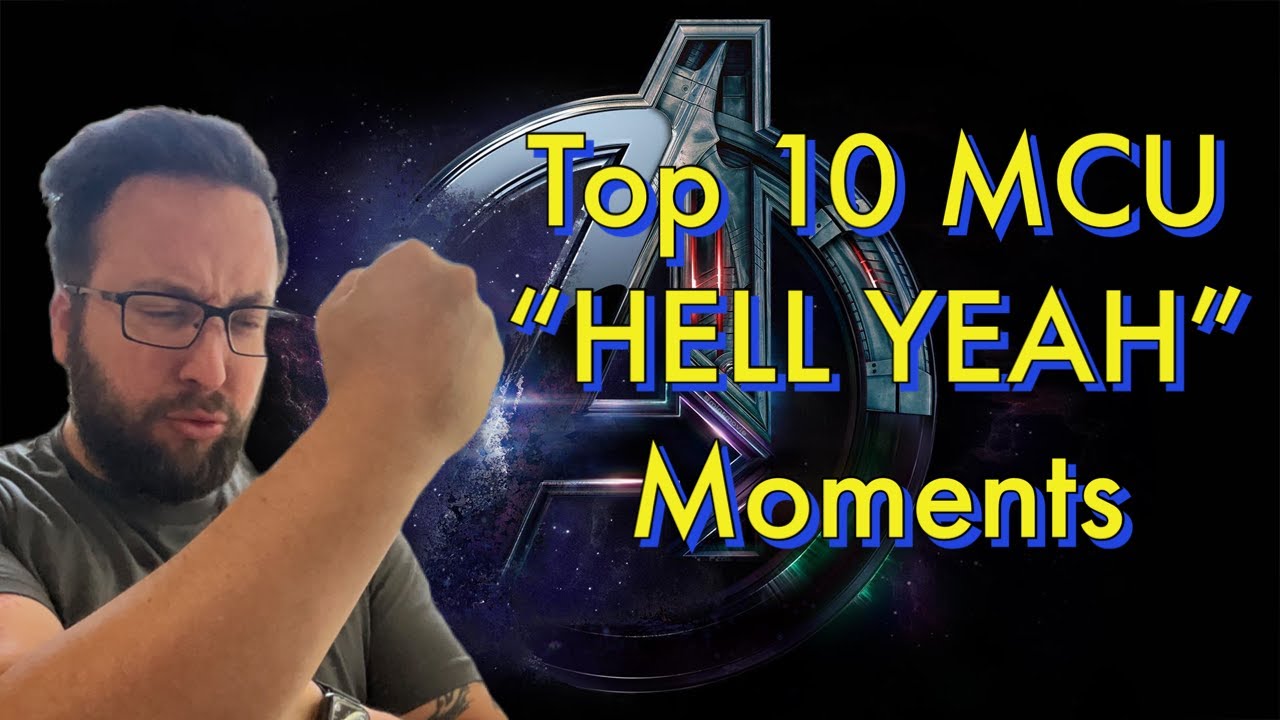 Top 10 MCU “Hell Yeah” Moments - YouTube