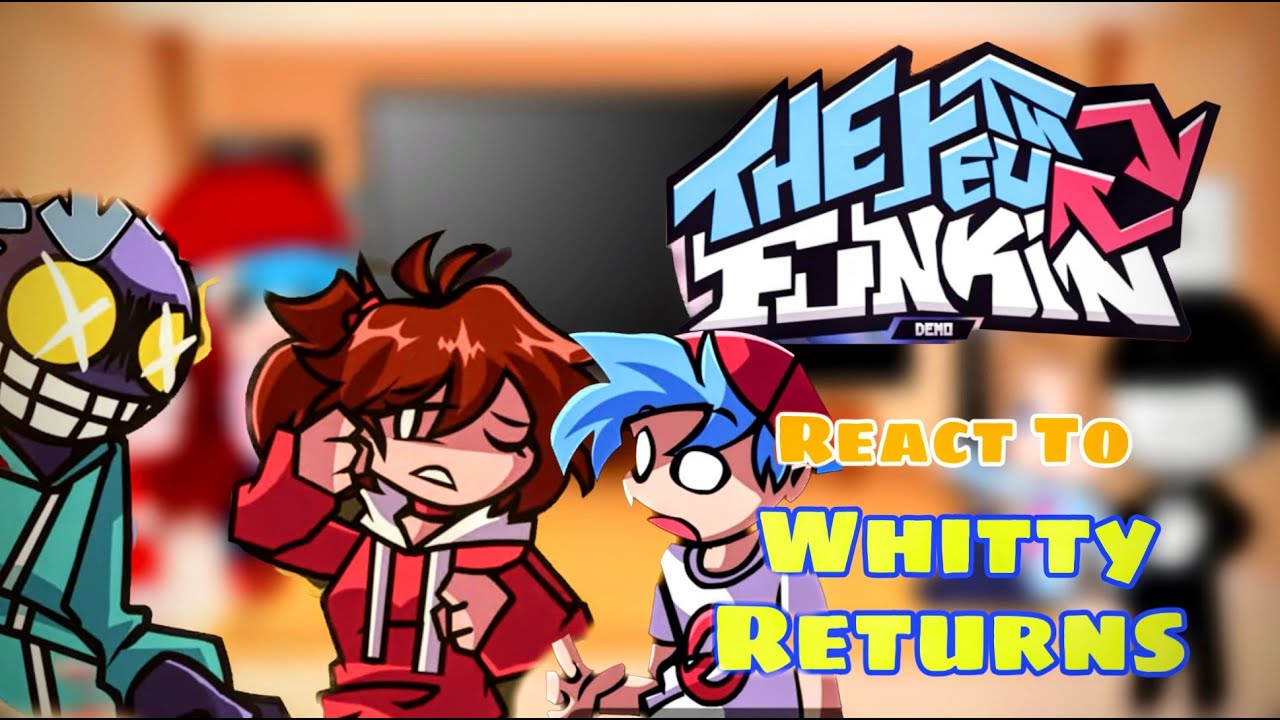 Whitty Returns FULL WEEK || Fnf React To The Return Funkin Demo (FNF ...