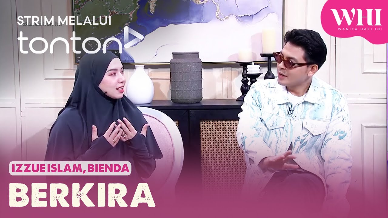 [CLIP] WHI (22 Apr 2024): Berkira (Izzue Islam, Bienda) | Tonton - YouTube