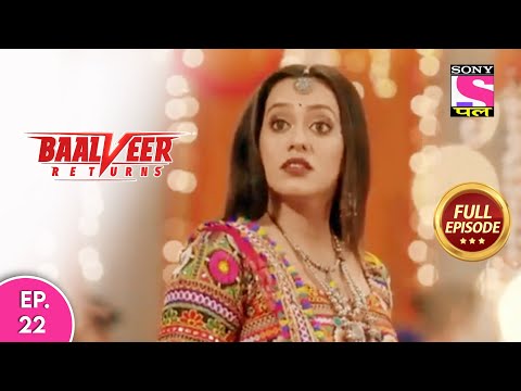 Baalveer Returns | Full Episode | Episode 22 | 1st December, 2020