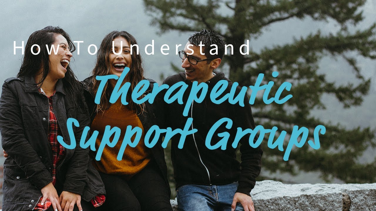 How To Understand Therapeutic Support Groups - YouTube