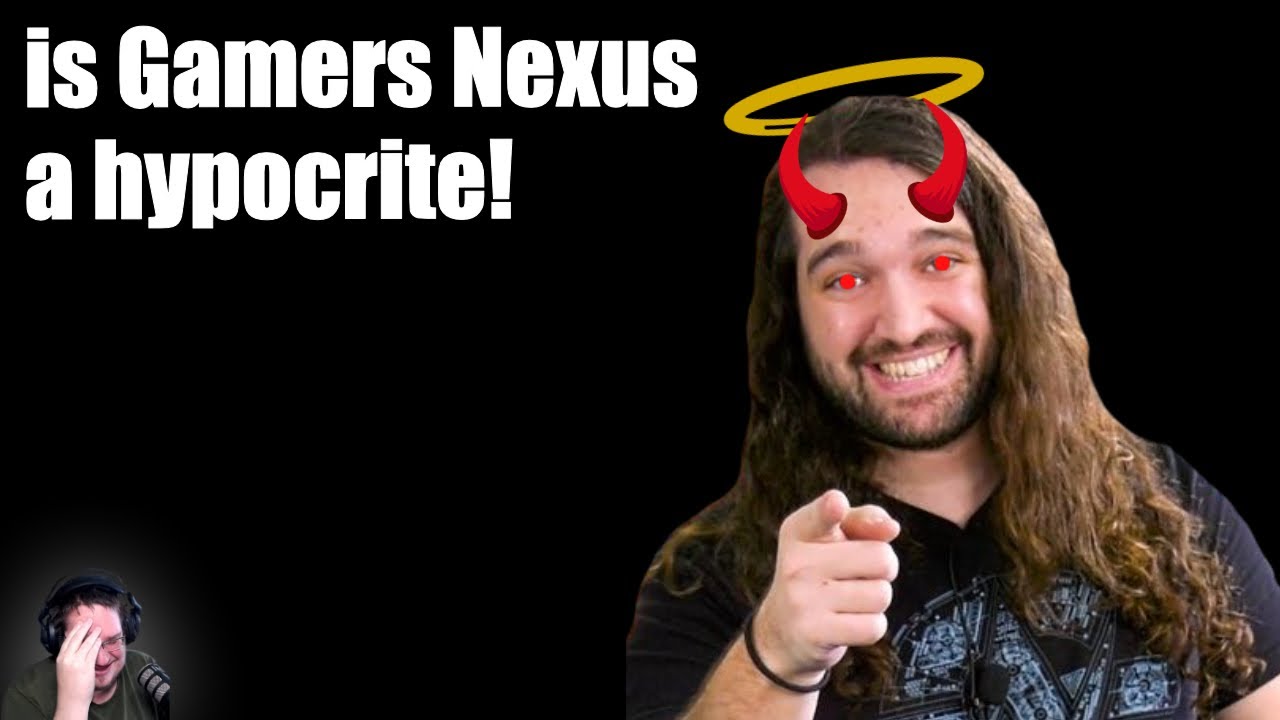 is gamers nexus a hypocrite! - YouTube