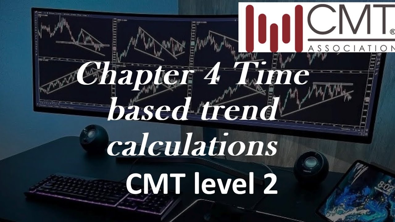 Chapter 4 Time-based trend calculations CMT level 2 - YouTube