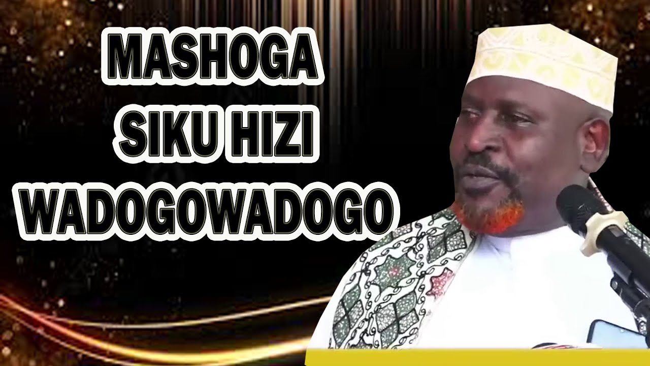 MASHOGA SIKU HIZI WADOGO WADOGO //SHEIKH KIPOZEO - YouTube