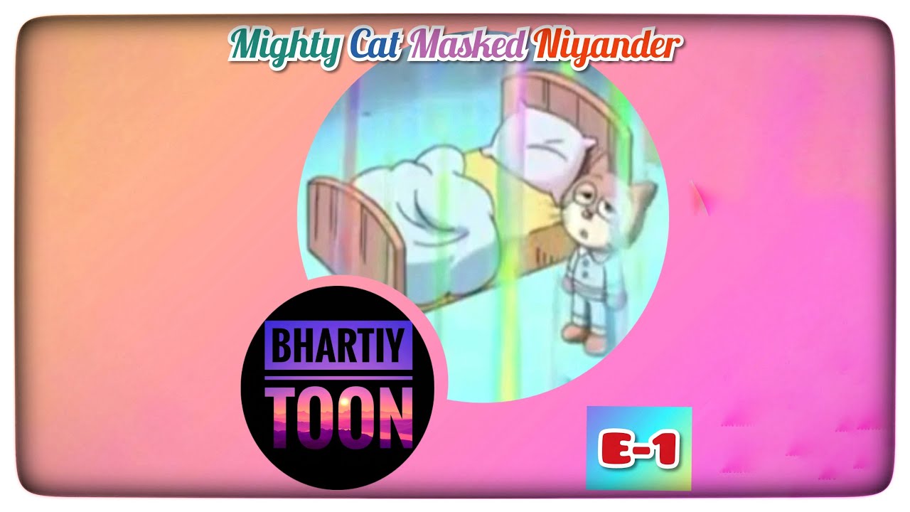 Episode 1 in Hindi - Mighty Cat Masked Niyander [Nakabposh Niyandar] by ...