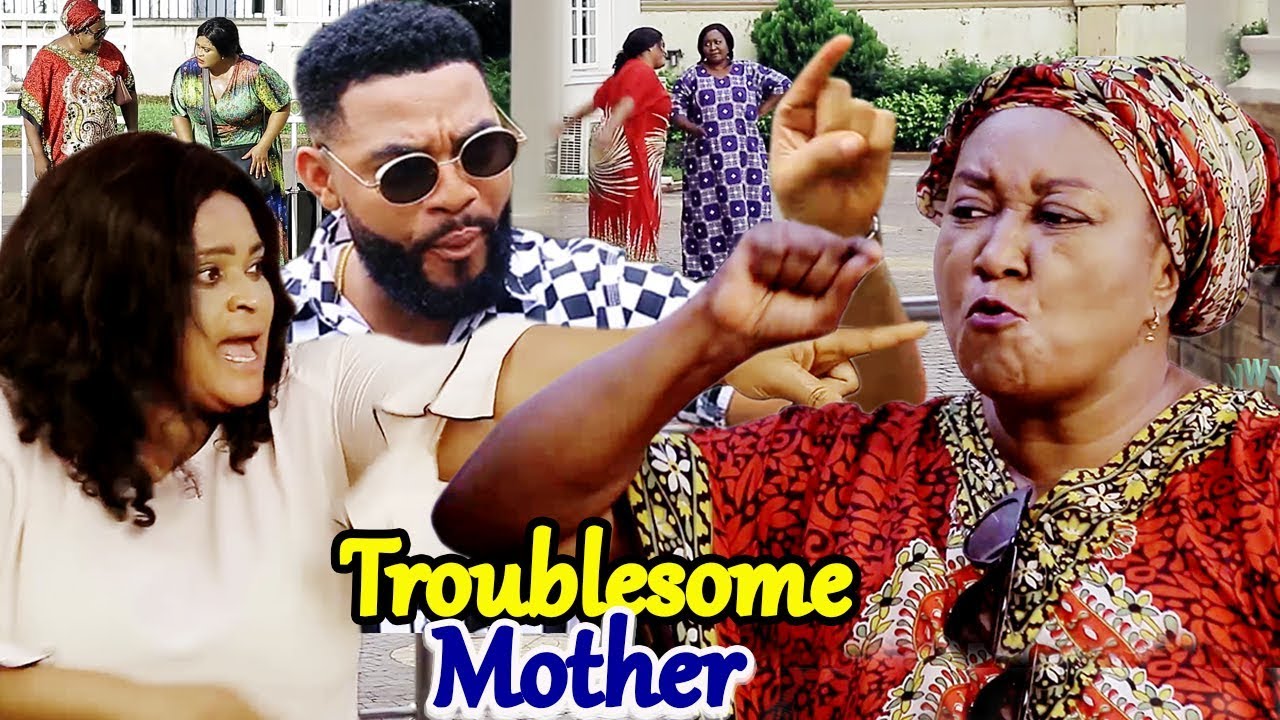 Troublesome Mother Season 1&2 Full Movie - {New Movie} 2020 Latest ...