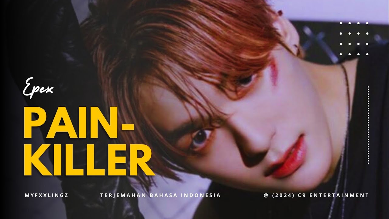 [Sub Indo] EPEX - PAINKILLER Rom/Lirik/Terjemahan bahasa indonesia - YouTube