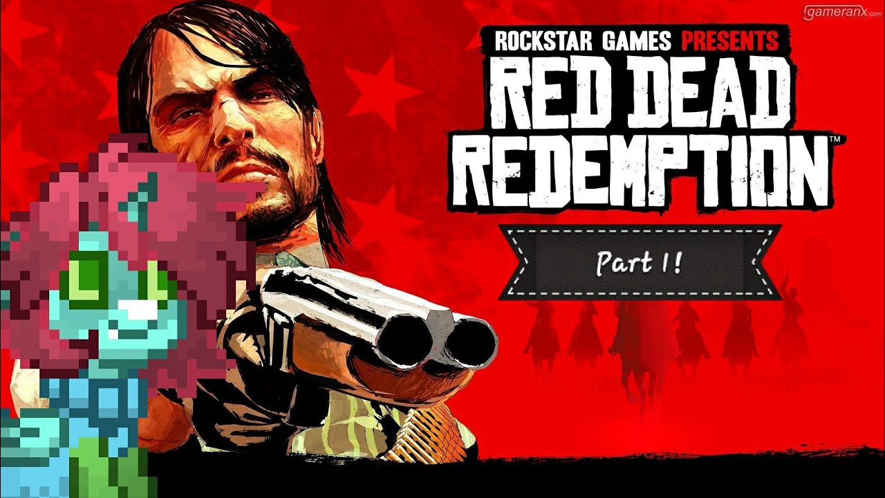 Playing Red Dead Redemption Part 1!!! (Not For Kids!) - YouTube