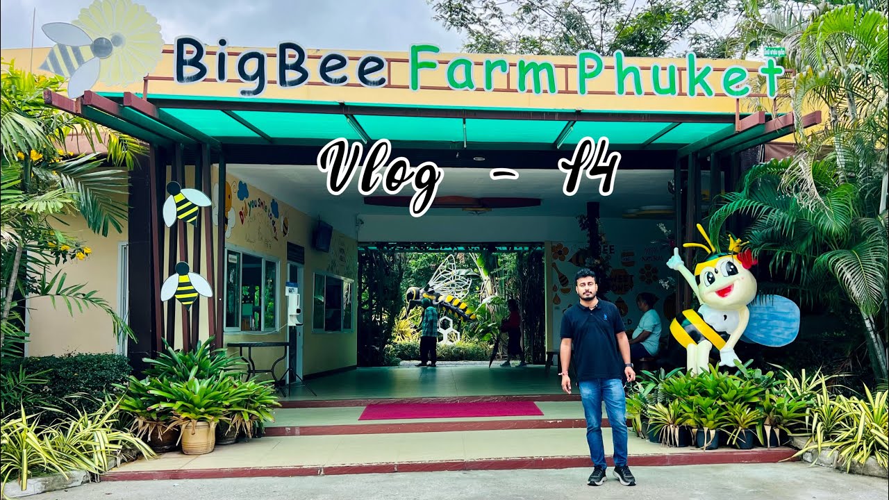 Phuket Big Bee Farm Phuket Vlog - 14 - YouTube