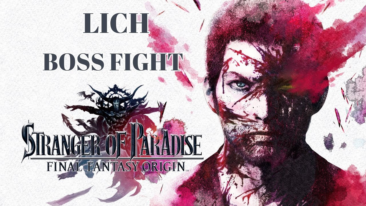 Lich - Boss Fight - Stranger Of Paradise: Final Fantasy Origin - YouTube