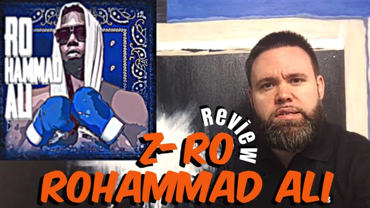 Z-RO-Rohammad Ali ALBUM REVIEW - YouTube