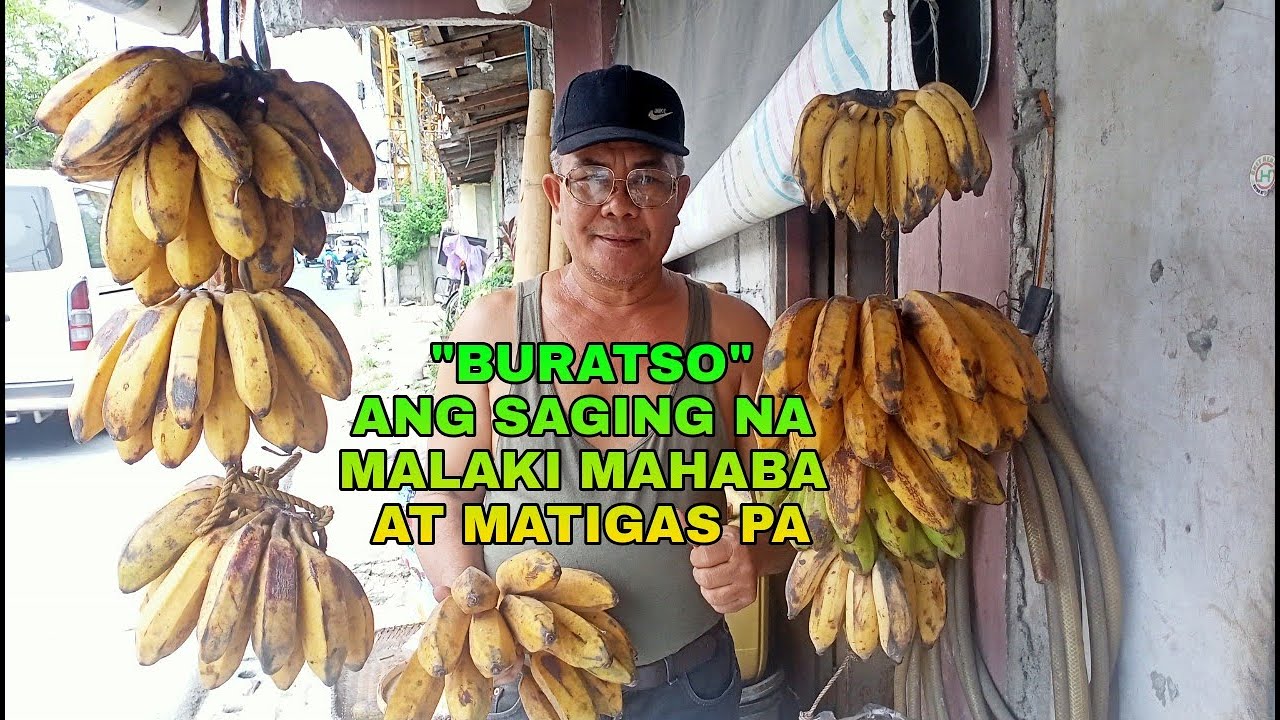 SAGING NA MALAKI,MAHABA AT MATIGAS BURATSO ANG TAWAG NAMIN DITO - YouTube