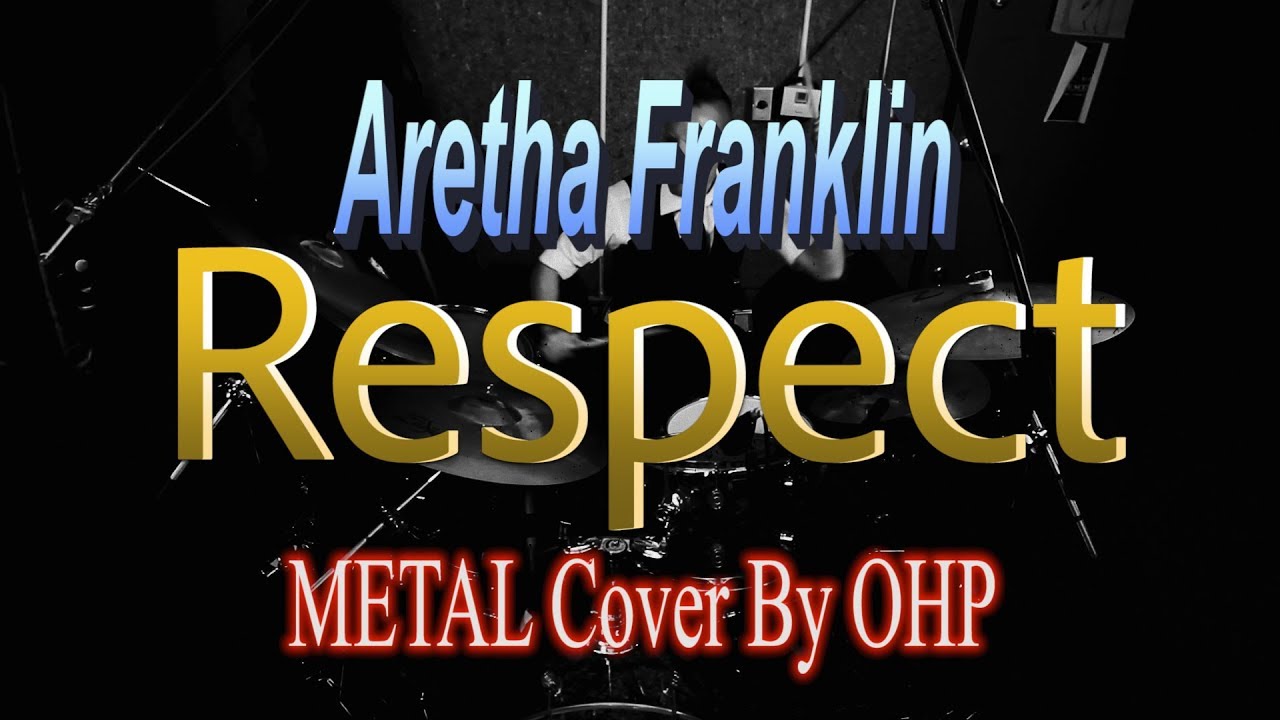 Aretha Franklin - Respect (METAL Cover By OHP) - YouTube