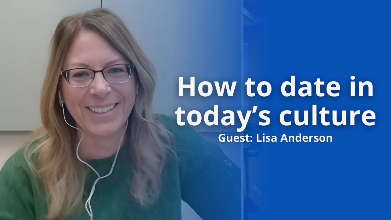 Ep 69 | Lisa Anderson on how to date in today’s culture - YouTube