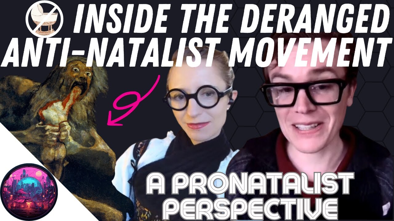 Inside the Deranged Anti-Natalist Movement (A Pronatalist perspective ...