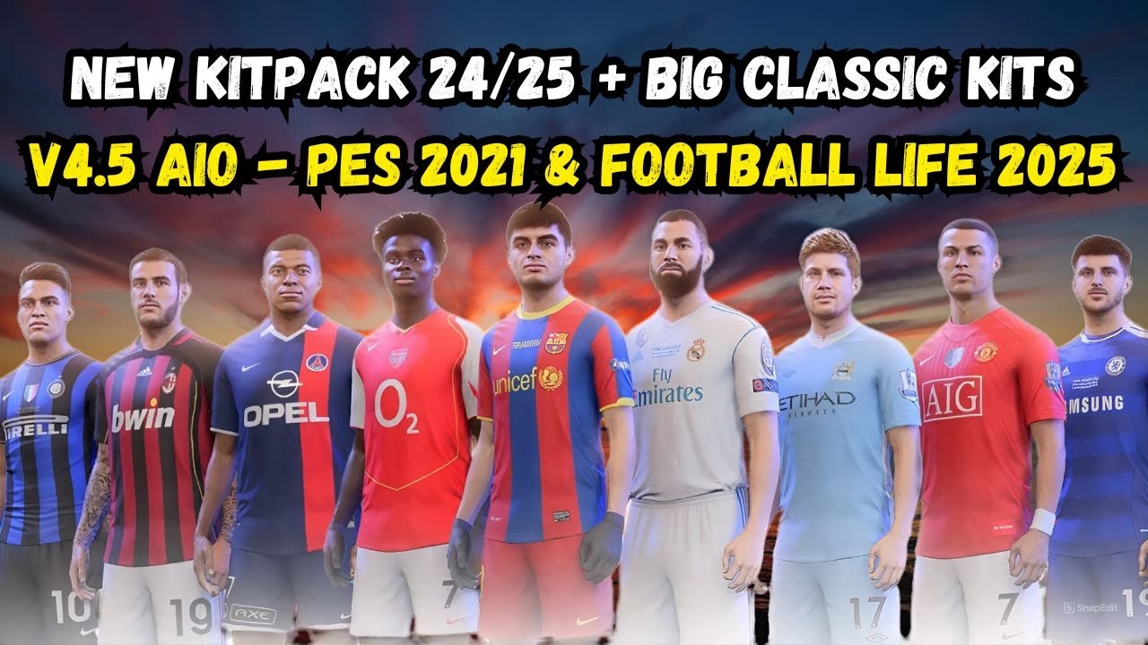 "Ultimate Kitpack 24/25 + Classic Kits V4.5 AIO | PES 2021 & Football ...