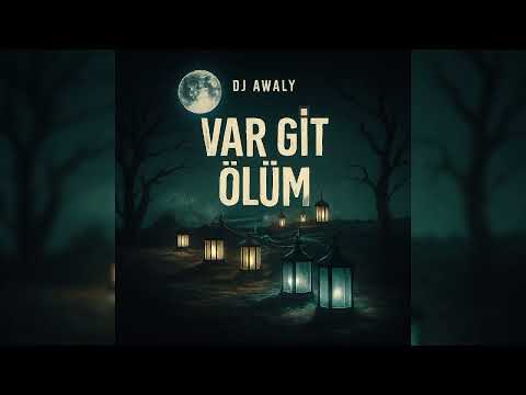 Dj Awaly - Var Git Ölüm (Karacaoğlan Şiirleri)