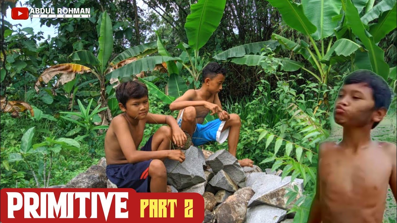 SUKU PRIMITIVE || PART 2 - YouTube