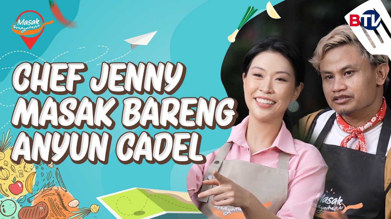 Chef Jenny Masak Bareng Anyun Cadel | Masak Everywhere BTV - YouTube