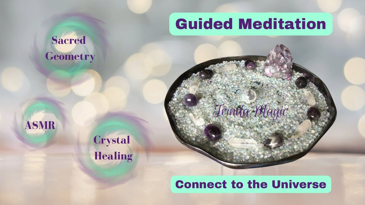 Guided Meditation - Connect to the Universe (Crown Chakra/Crystal ...