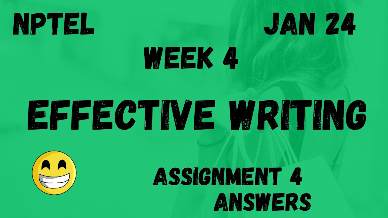 Effective Writing | Assignment 4 | NPTEL 2024 - YouTube