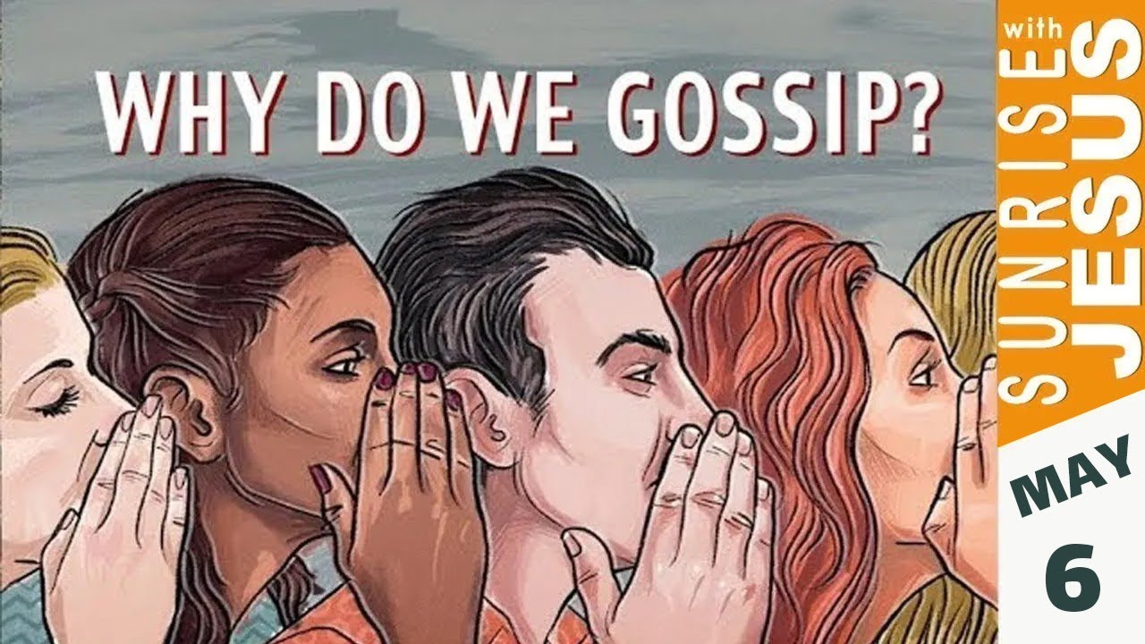 Why Do We Gossip? | Sunrise with Jesus | 6 May | Divine Goodness TV - YouTube