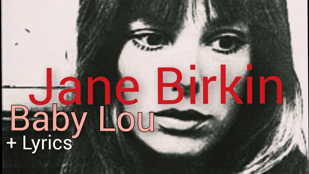 Jane Birkin - Baby Lou + Lyrics - YouTube