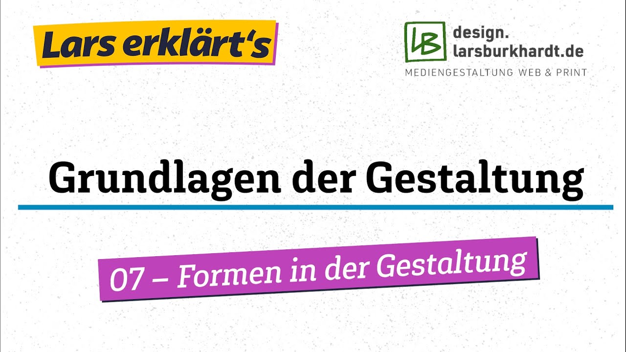 Lars erklärts: Grundlagen der Gestaltung - 07 - Formen in der ...