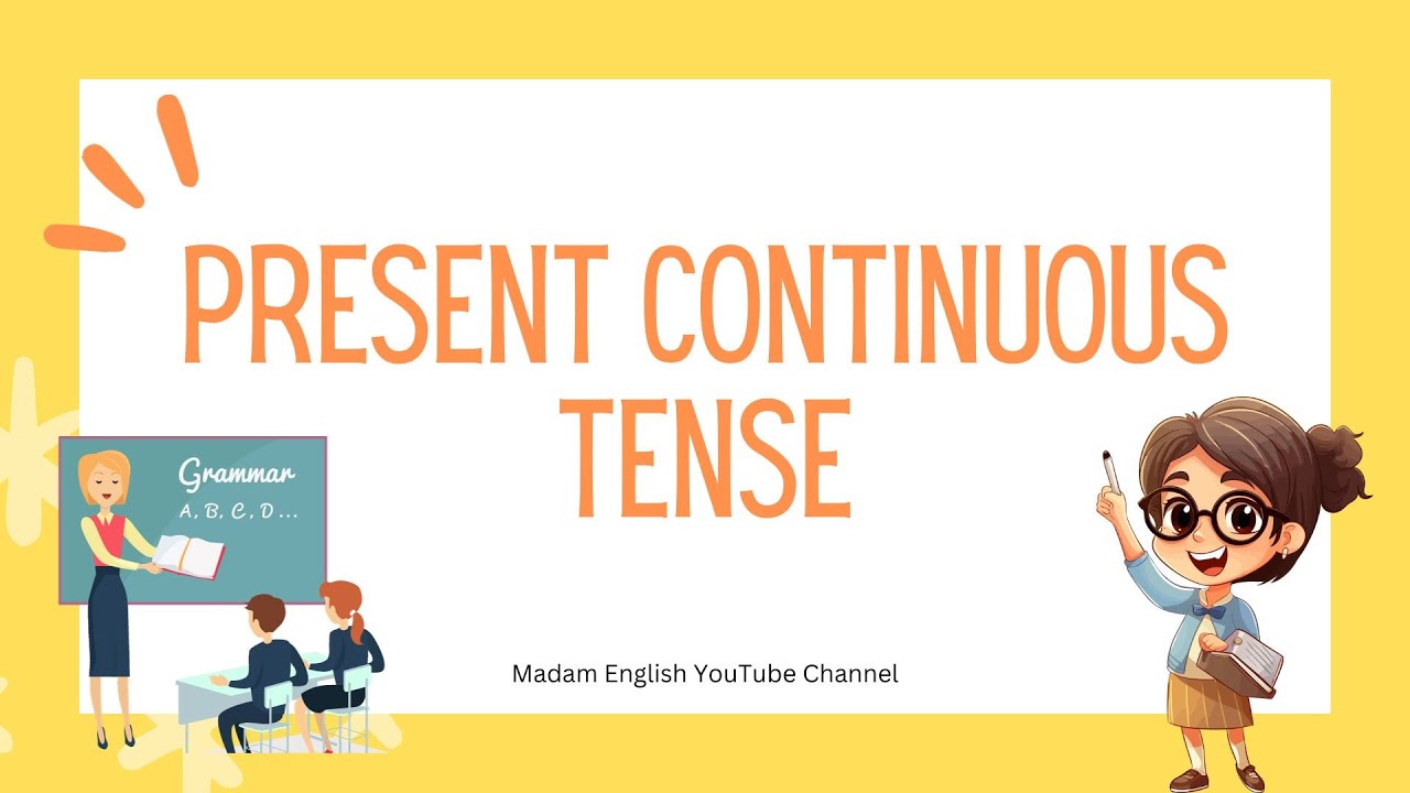 Understanding Present Continuous Tense - YouTube