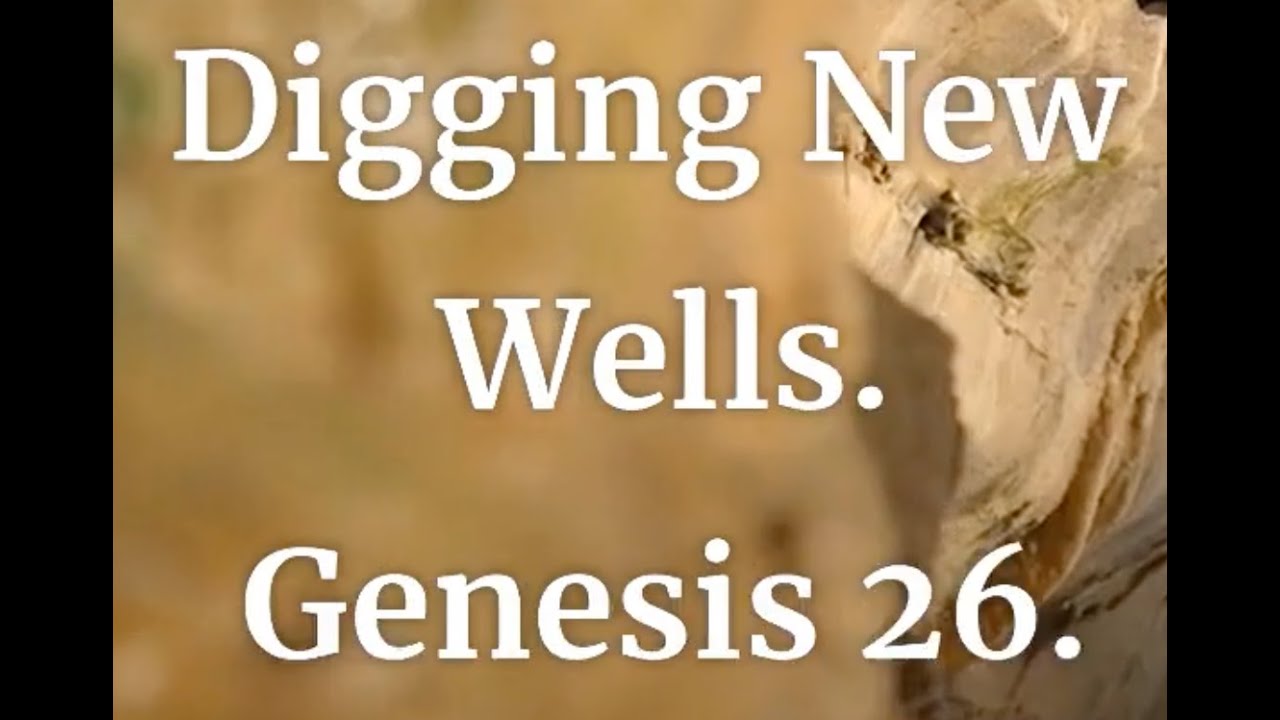 pk Digging New Wells Genesis 26 - YouTube