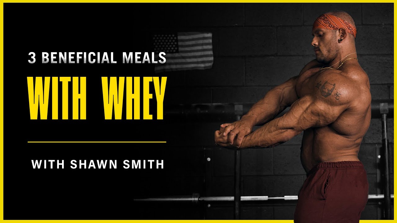 3 Beneficial Meals With Whey | Shawn Smith - YouTube