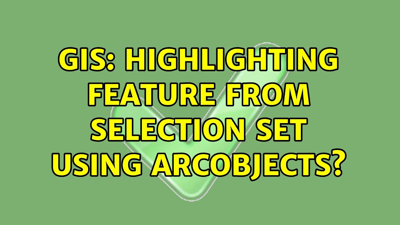 Gis Highlighting Feature From Selection Set Using Arcobjects Youtube